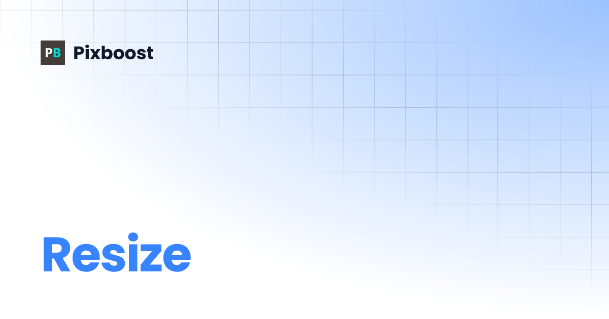 Resize | Pixboost