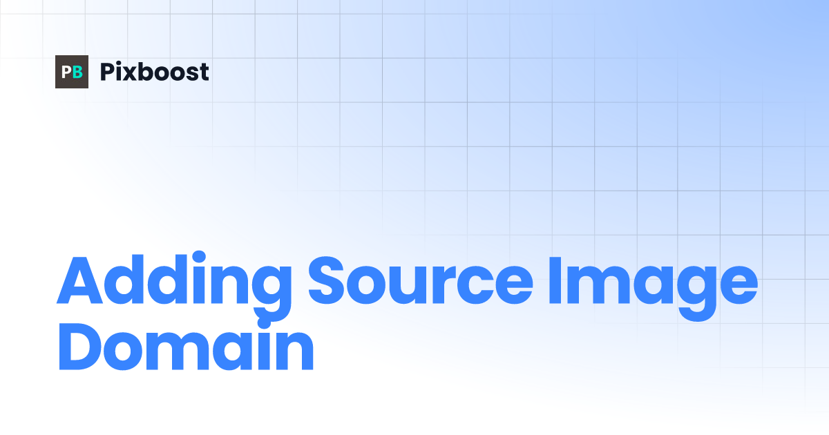 Adding Source Image Domain | Pixboost